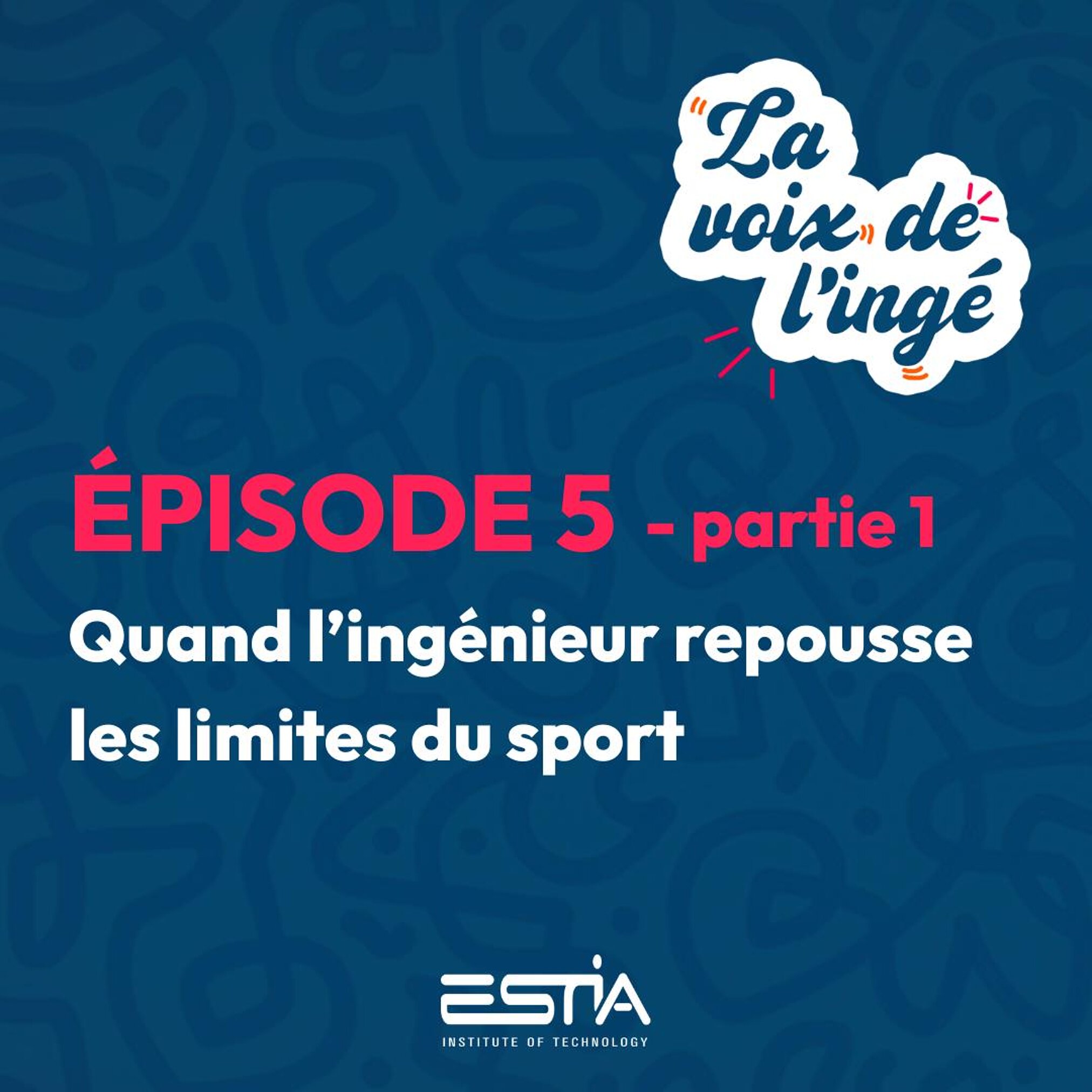 La voix de l'ingé - Épisode 5 - partie 1 : Quand l’ingénieur repousse ...